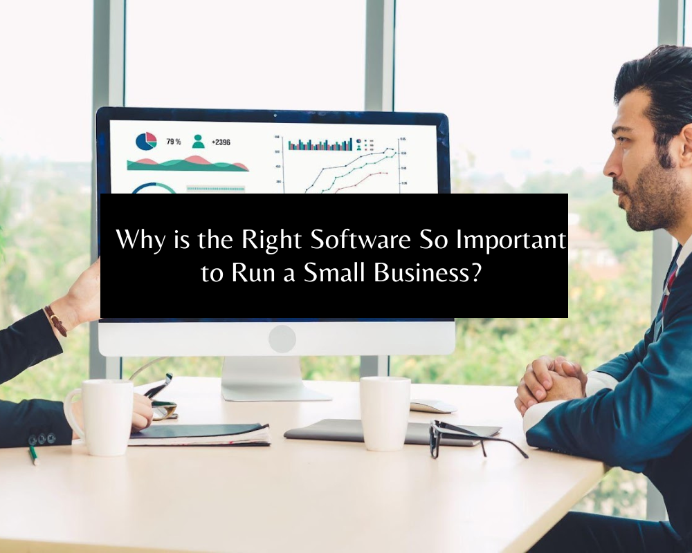 Why is the Right Software So Important to Run a Small Business? | Most ...